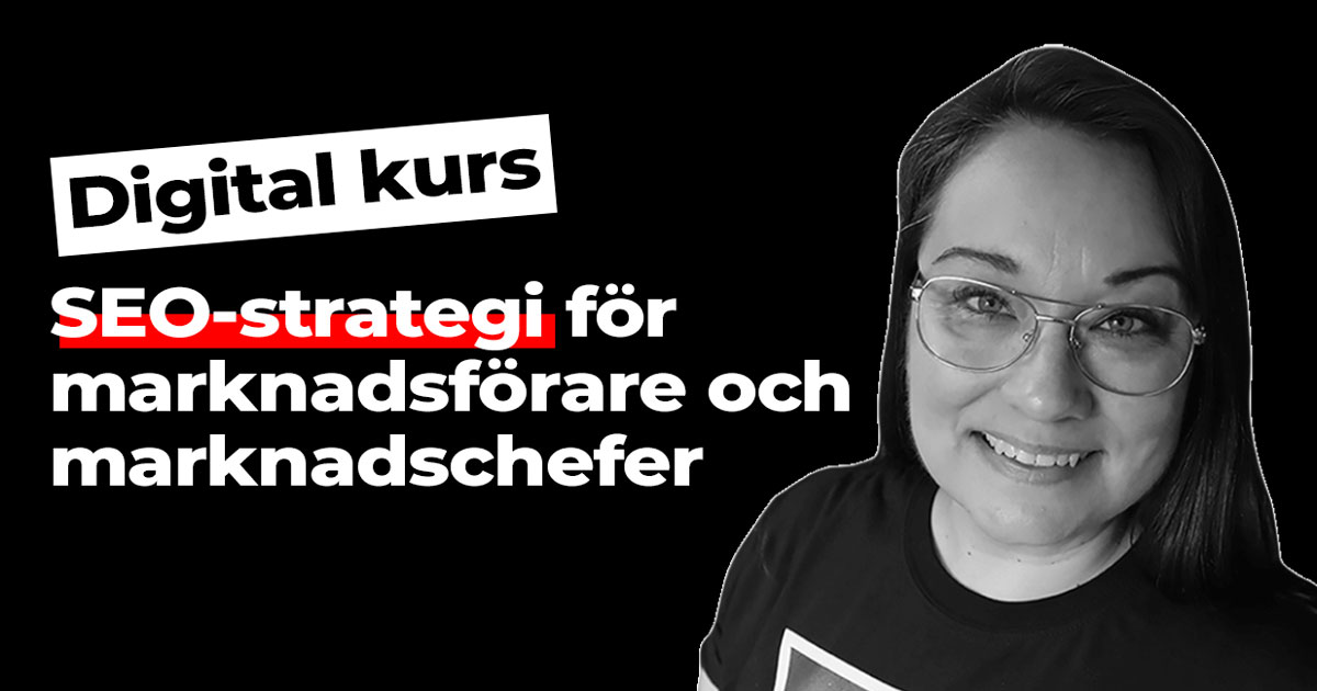 Kurs i SEO-strategi för marknadsförare med Ulrika Viberg [Distans]